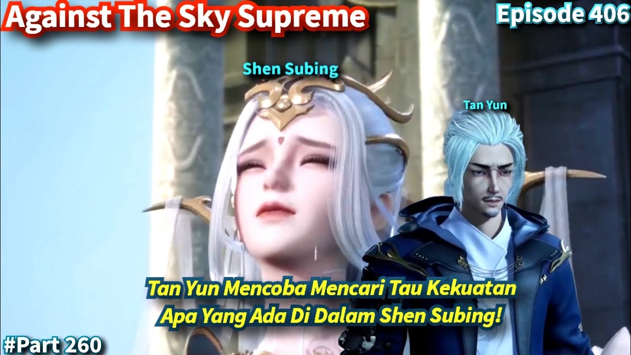 Against The Sky Supreme Episode 406 | Tan Yun Mencari Tau Kekuatan ...