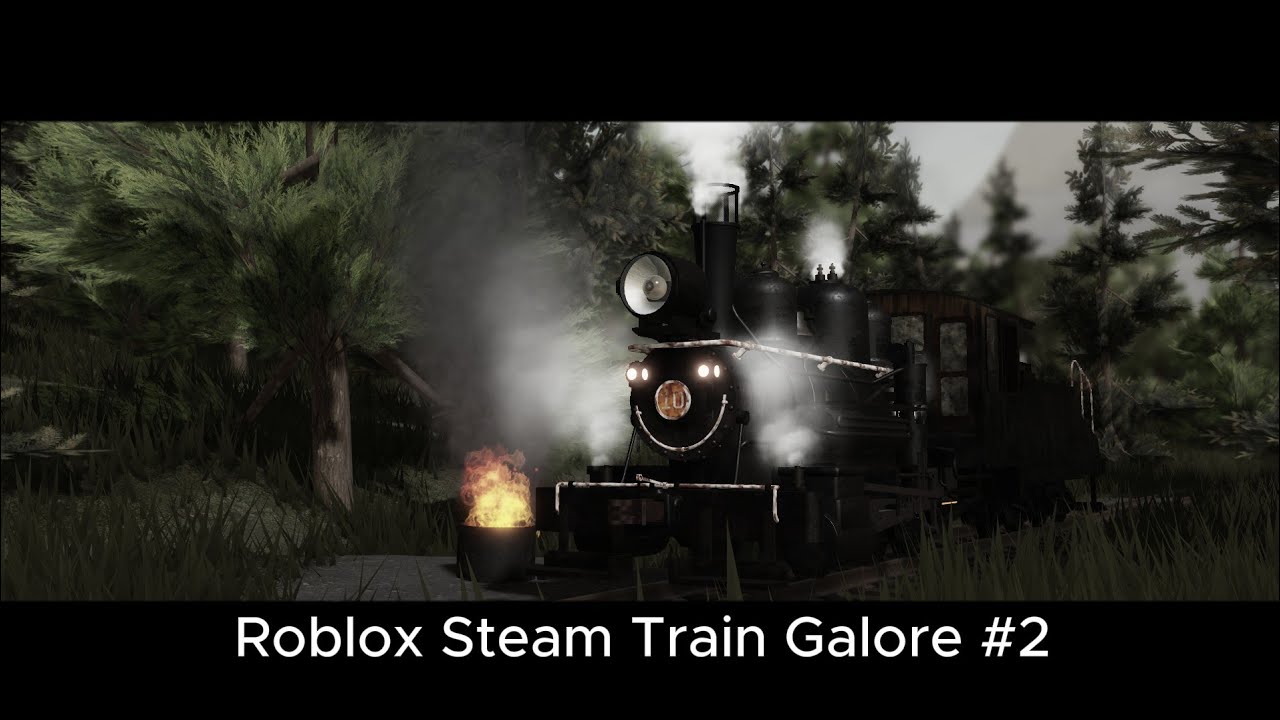 Roblox Steam Train Galore #2 - YouTube