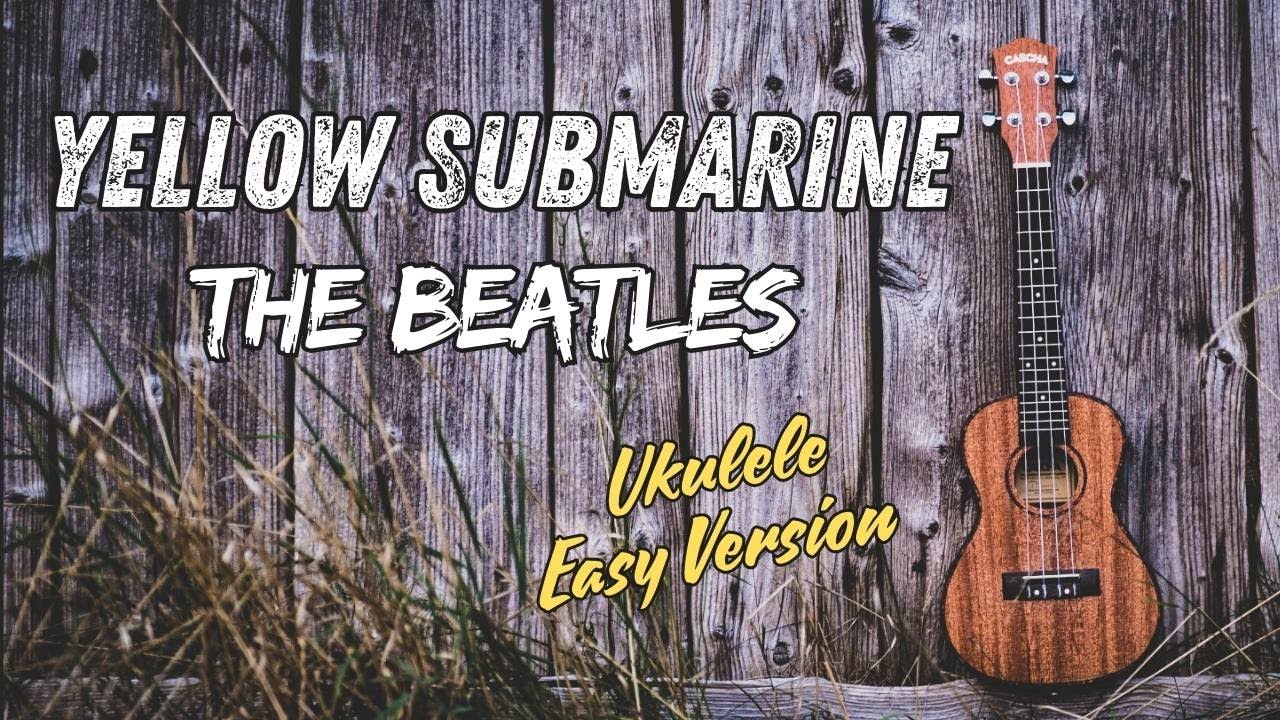 Yellow Submarine - The Beatles | Ukulele Easy Version - YouTube