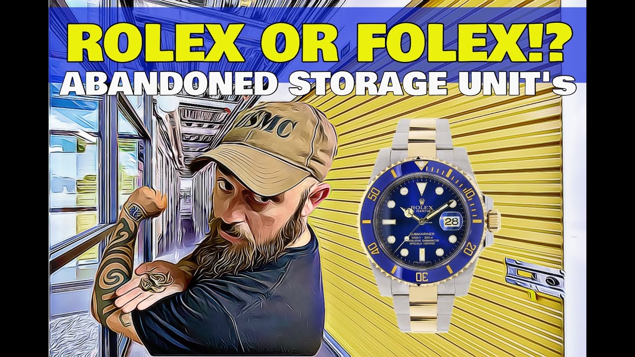 Rolex Or Folex FOUND?! Abandoned Storage Unit! - YouTube