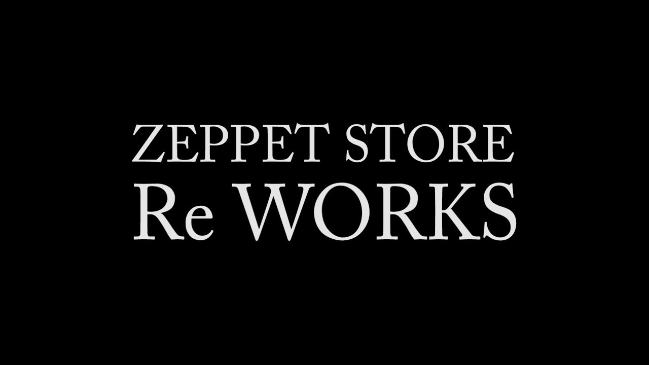 ZEPPET STORE [Re Works] - YouTube