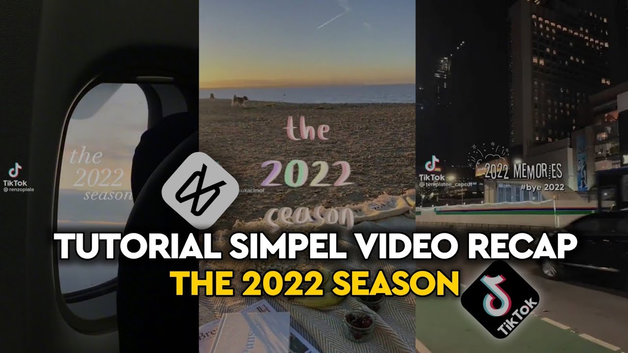 Cara Edit Video Recap The 2022 Season Di Capcut - YouTube