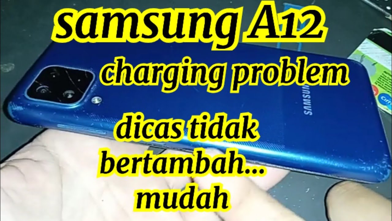 cara servis Samsung A12 dicas tidak bertambah/ charging problem - YouTube
