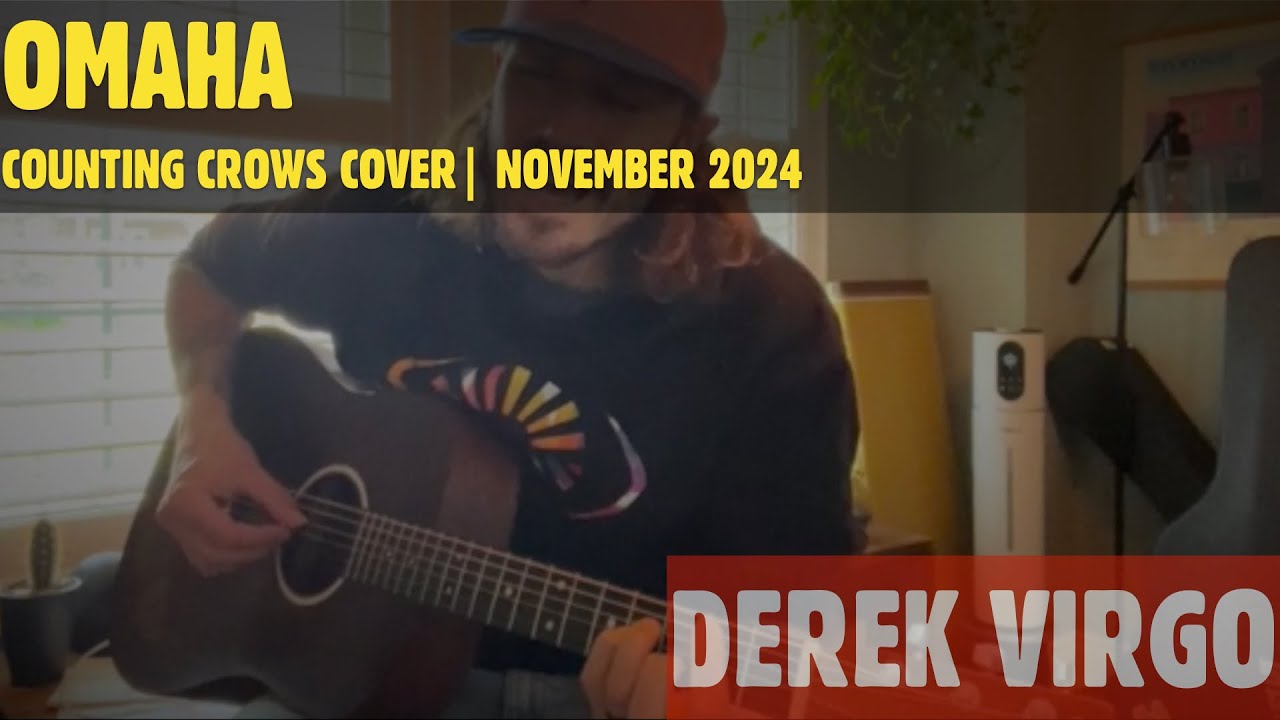 Derek Virgo | Acoustic Cover of "Omaha" by Counting Crows - YouTube