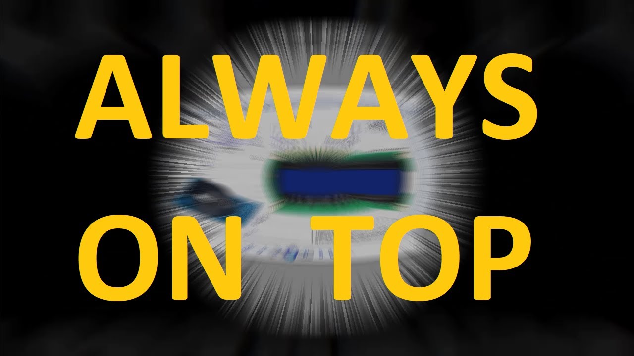 Ventana siempre al frente, Always on Top - YouTube