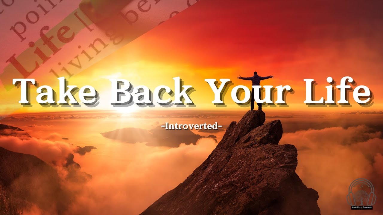 Introverted - Take Back Your Life (Song Lyrics) - YouTube