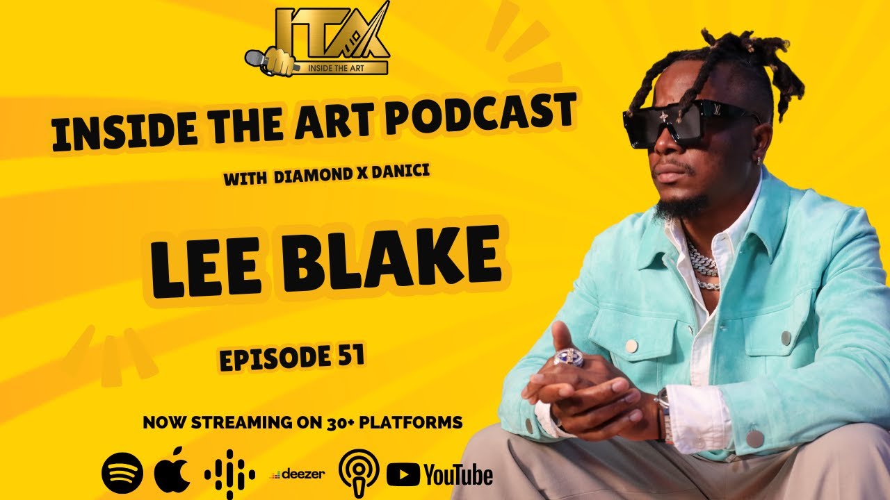 Episode 52 - Lee Blake Speaks: Industry Gist, Hustle, and Real Talk ...
