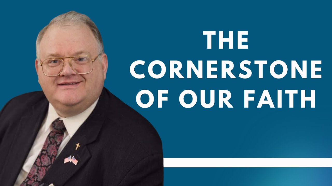 "The Cornerstone of Our Faith" - Pastor Scott Dean - YouTube