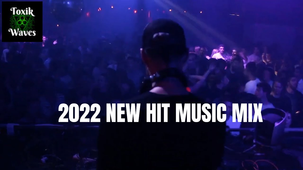 2022 New Hit Music Mix | Party Club Dance 2022 | Dance Music Mix | Best ...