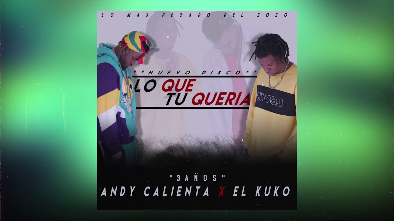 Andy Calienta & El KuKo - 3 años (Audio Oficial) - YouTube