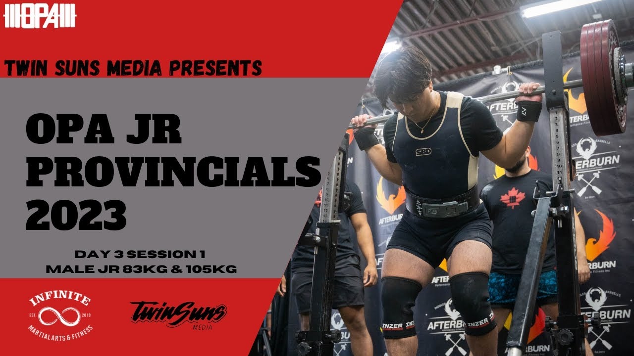 2023 OPA Junior Provincials - Day 3 Session 1 Male Jr 83KG & 105KG ...