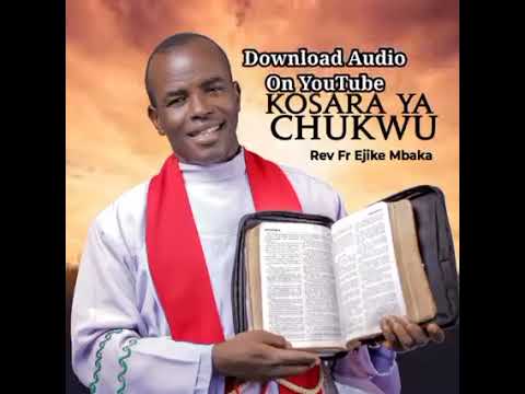 Kosara ya chukwu by rev father ejike Mbaka