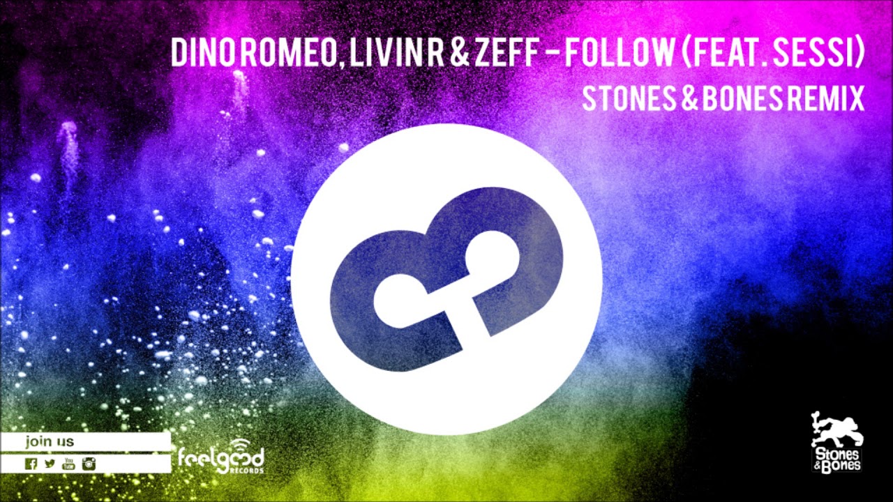 Dino Romeo, Livin R & Zeff Feat. Sessi - Follow - Stones & Bones Remix ...