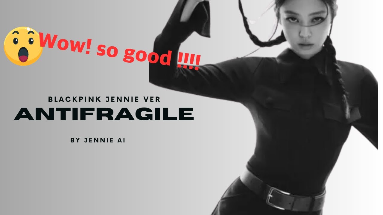 Jennie ver ANTIFRAGILE - Leserrafim ( AI Cover ) / Jennie AI / Kpop ai cover /blackpink ai cover ...