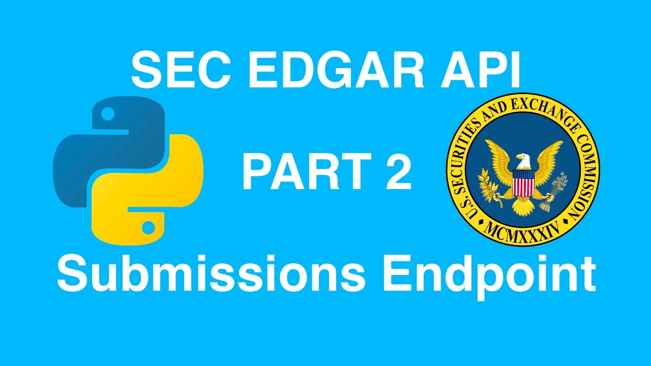 Get Sec Submission Data In Python With The Edgar Api Part 2 Youtube 1745