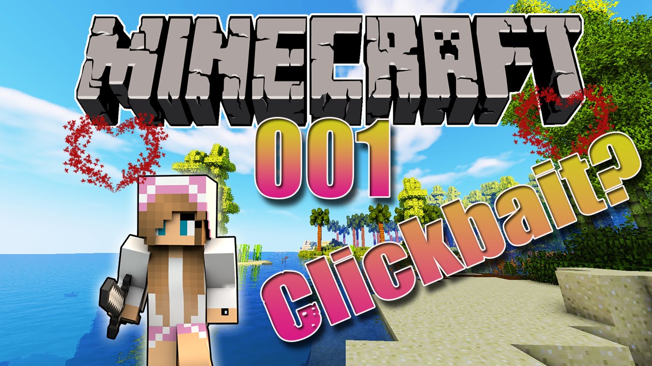 Clickbait? Eigentlich ganz ok! ♦ Minecraft S1#001 [HD+] - YouTube