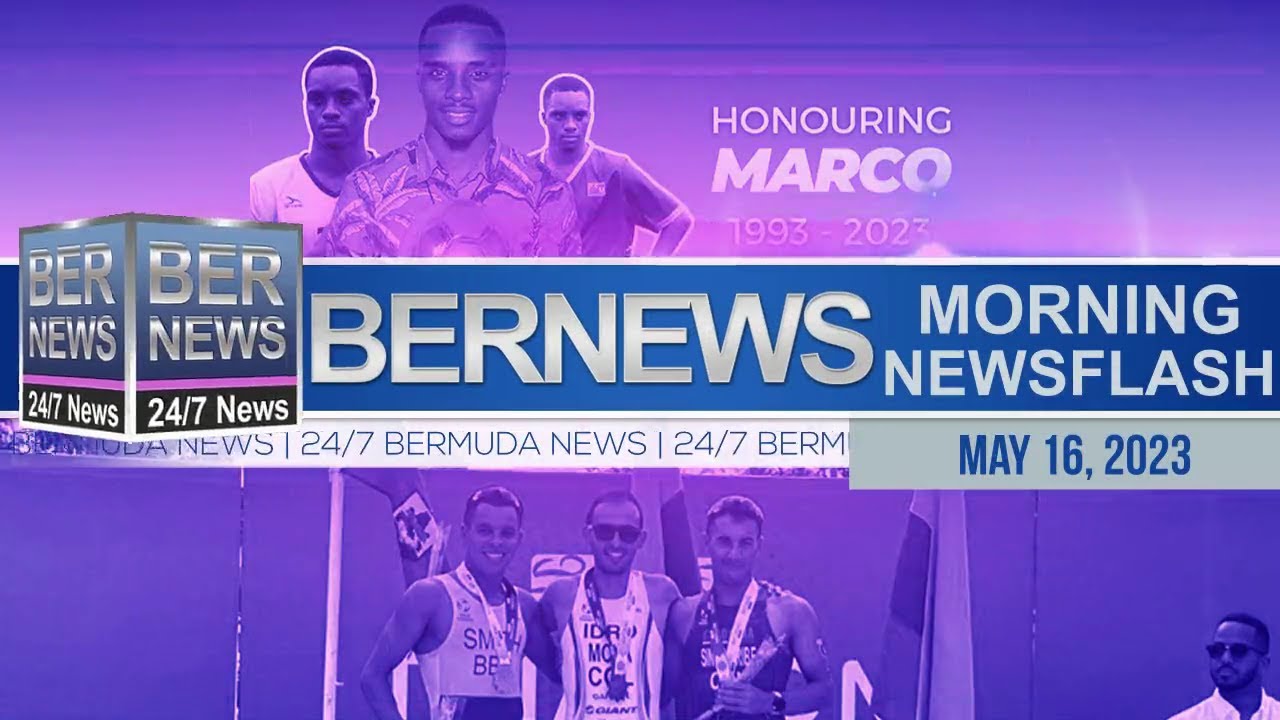 Bermuda Newsflash For Tuesday, May 16, 2023 - YouTube