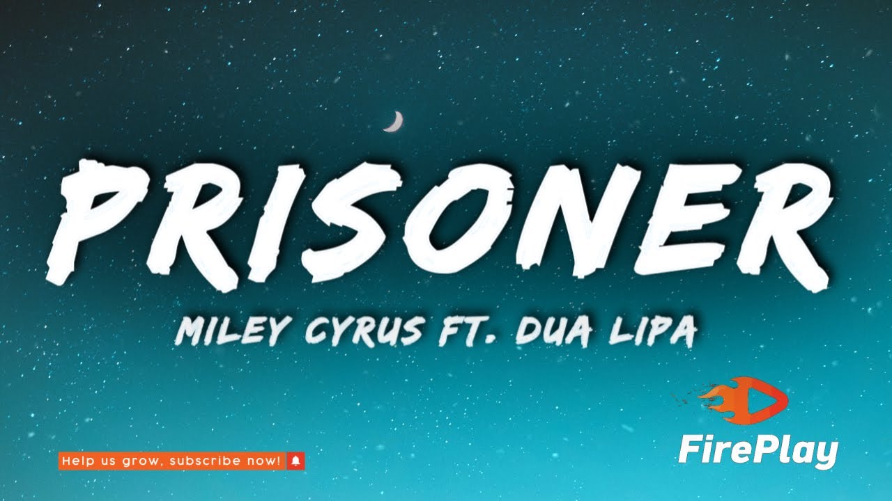 Miley Cyrus ft. Dua Lipa - Prisoner (Lyrics) - YouTube