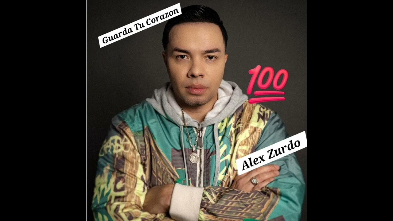 Guarda Tu Corazon Alex Zurdo Youtube