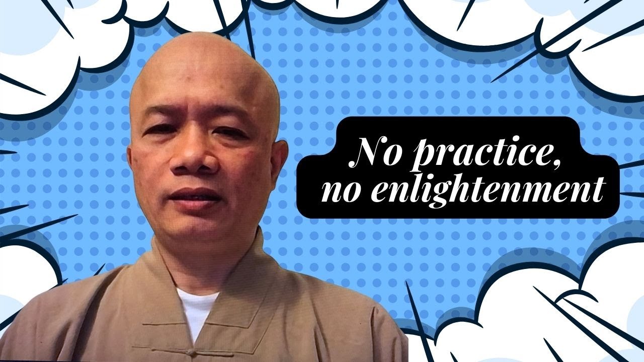 No practice, no enlightenment. Venerable Thich Minh Ngọc's dharma talk ...