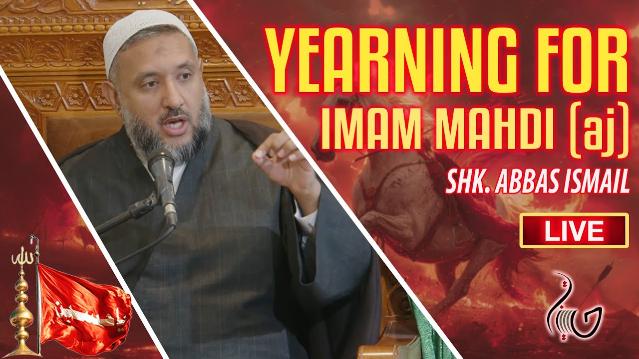 6. Sheikh Abbas Ismail | Yearning For Imam Mahdi (aj) | Muharram 1447 ...