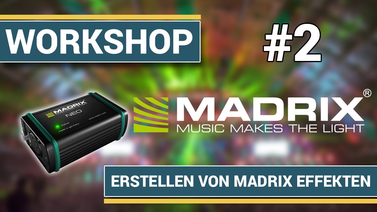 Madrix Einsteiger Tutorial #2 - Erstellen von Madrix Effekten - YouTube