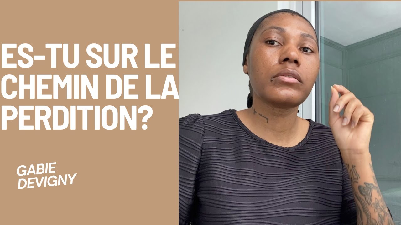 Es-Tu Sur Le Chemin De La Perdition? - YouTube