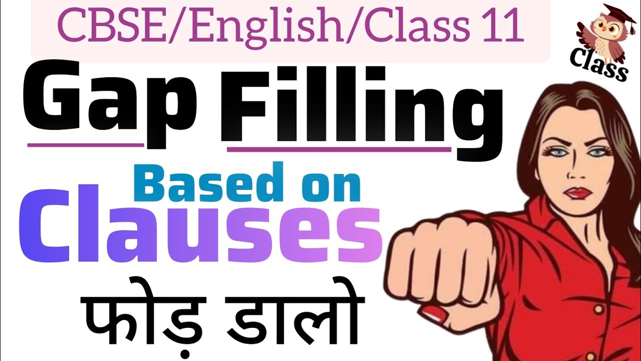 Gap Filling based on Clauses/Class 11/English/Grammar/CBSE/Clauses ...