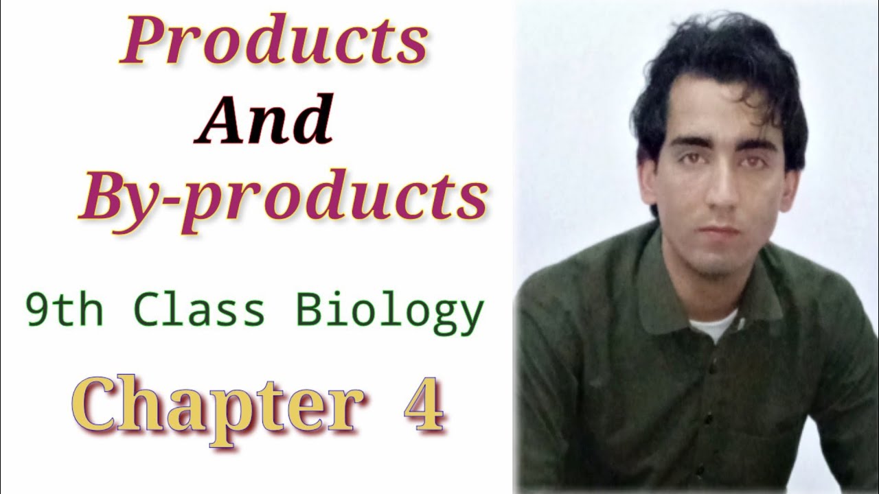 Difference Between Products And By-products| Chapter 4 | 9th Class ...