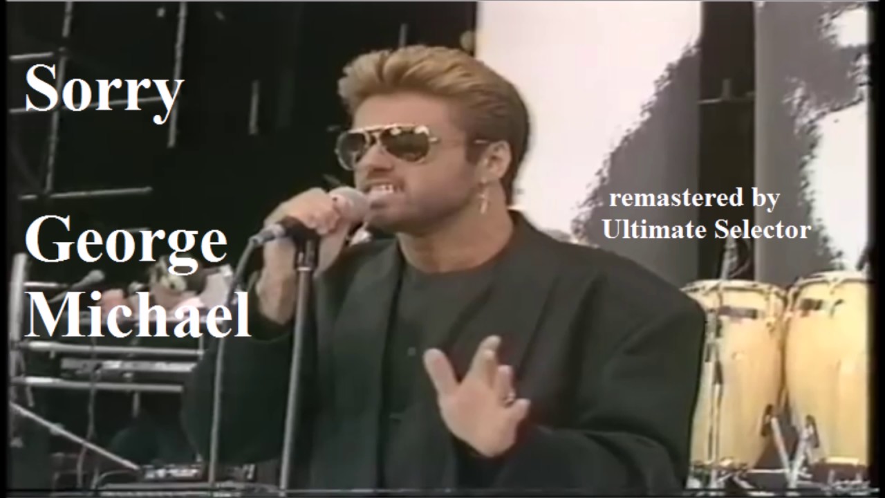 Sorry - George Michael remastered Ultimate Selector - YouTube
