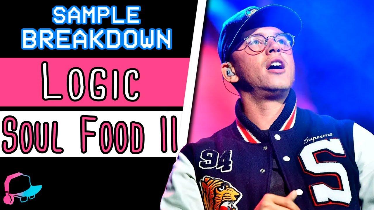 Breaking Down Logic's Greatest Beat "Soul Food II" - YouTube