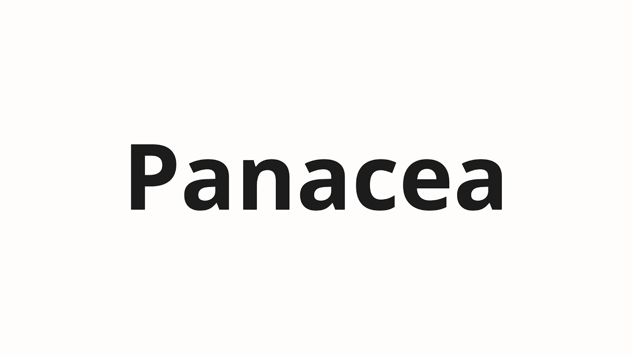 How to pronounce Panacea - YouTube