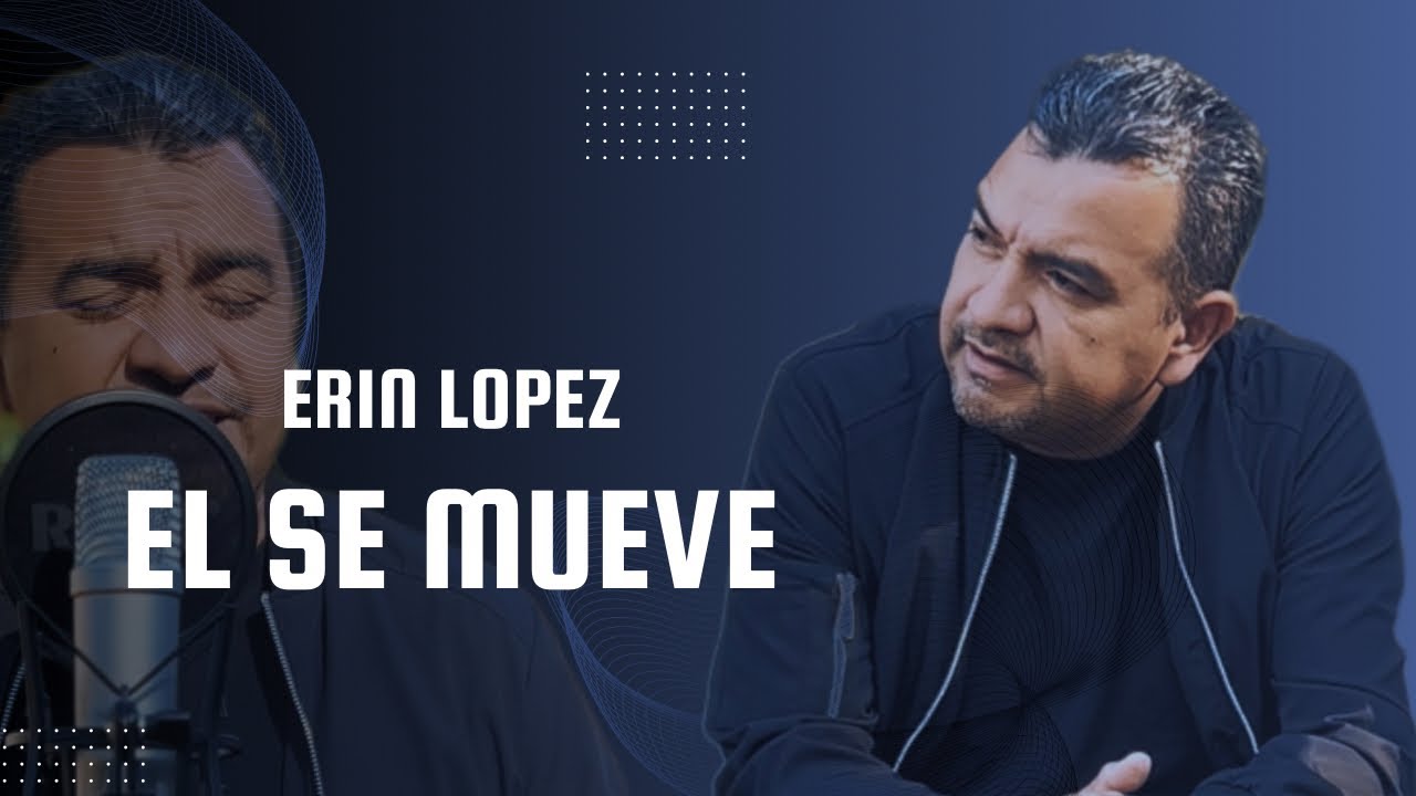 El Se Mueve - Erin López (Video Oficial) - YouTube
