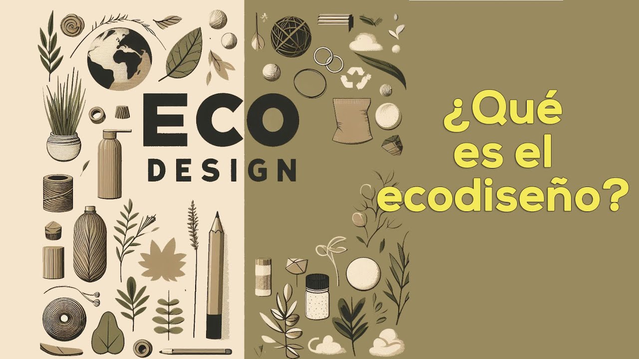 ¿Qué es el ecodiseño? Explicación de la importancia del #Ecodiseño ...