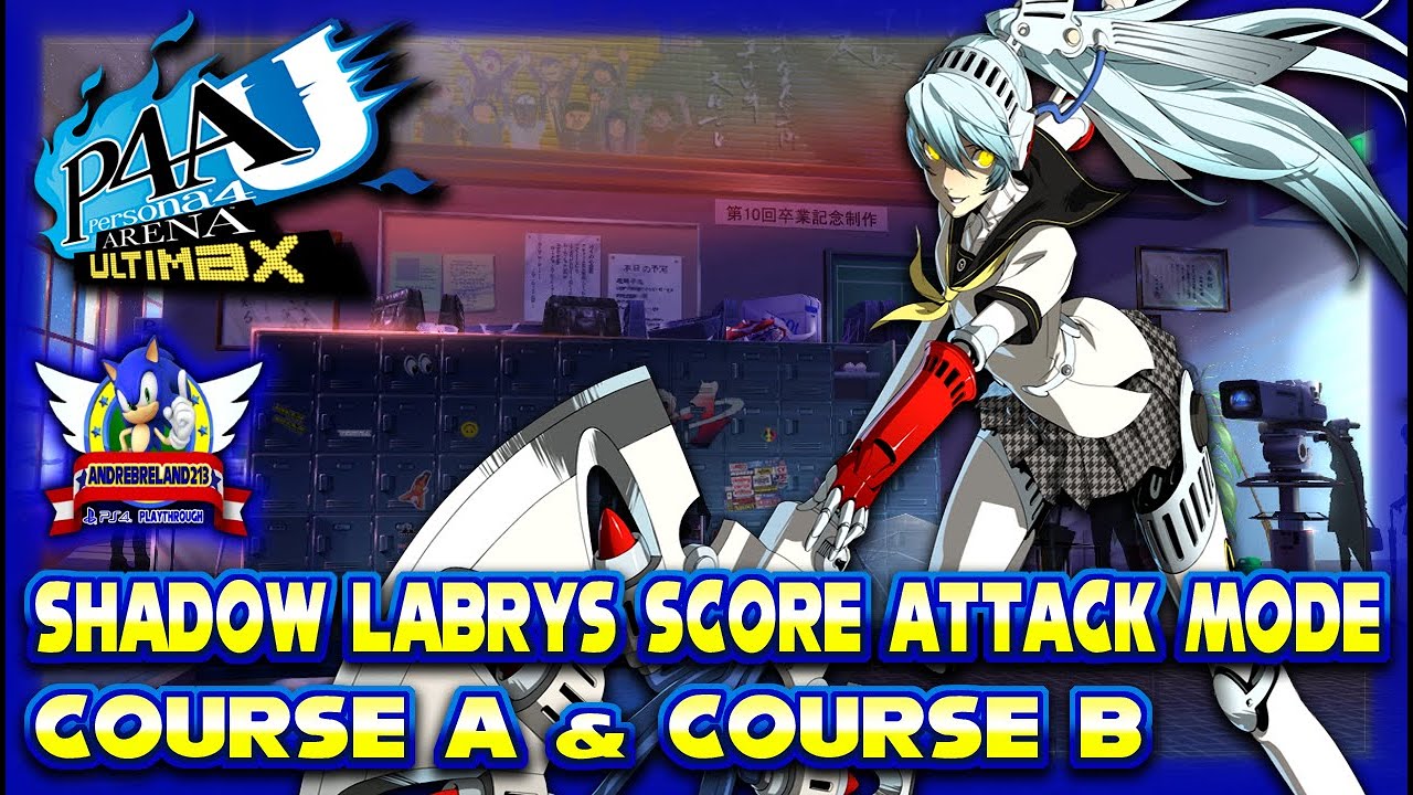 Persona 4 Arena Ultimax PS4 (1080p) - Shadow Labrys Score Attack Course ...