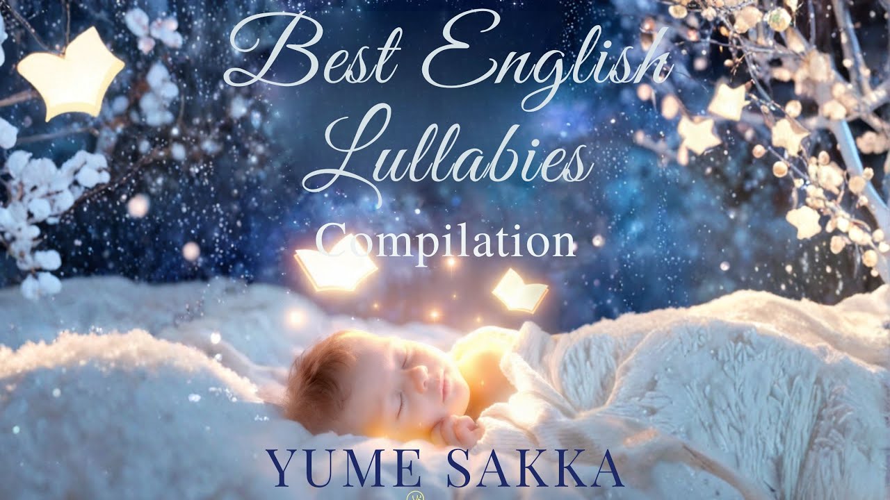 Best English Lullabies Mix: Ultimate Soothing Sleep Music Compilation ...