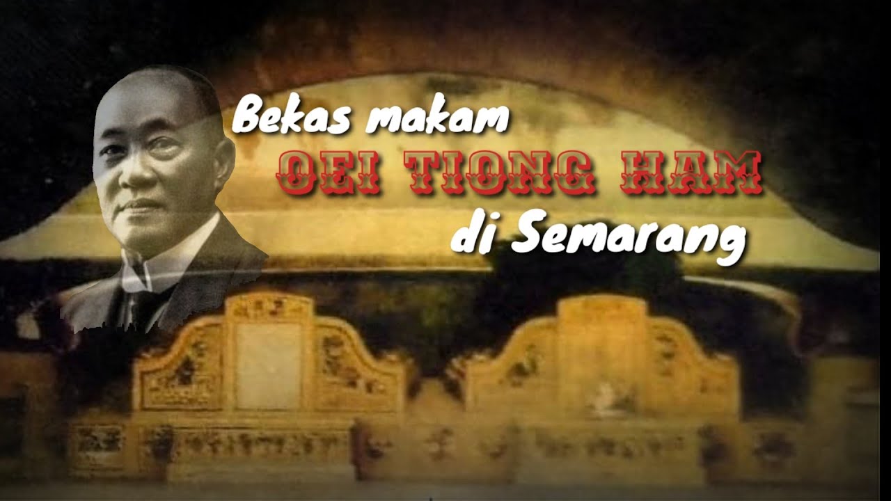 Bekas makam Oei tiong ham di Semarang - YouTube