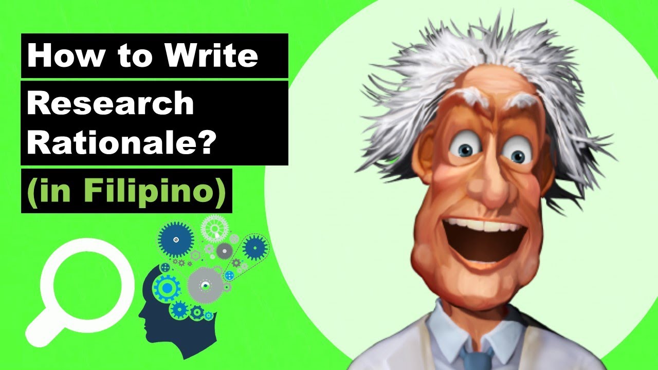 PRACTICAL RESEARCH 2 RESEARCH RATIONALE (IN FILIPINO) - YouTube