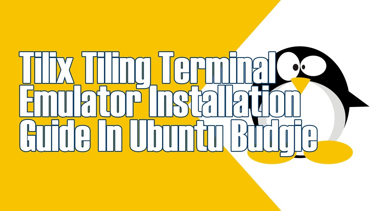 TILIX TILING TERMINAL EMULATOR INSTALLATION GUIDE IN UBUNTU BUDGIE ...