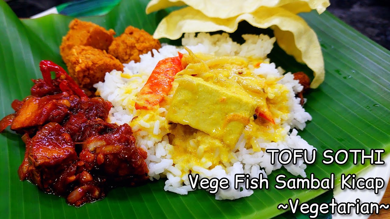 TOFU MASAK LEMAK dan VEGE FISH SAMBAL KICAP| TOFU SOTHI, the best ...