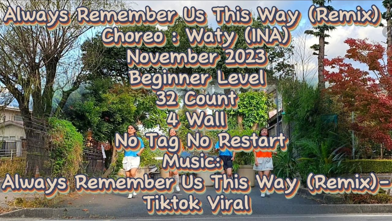 ALWAYS REMEMBER US THIS WAY (REMIX) LINE DANCE|CHOREO BY WATY (INA ...