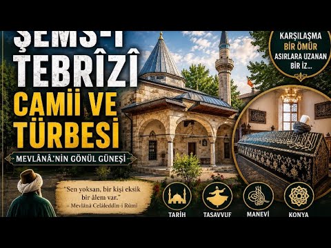 Şems-i Tebriz’i Camii ve Türbesi Belgeseli - Konya | süleyman yılmaz @slymnmylmz 