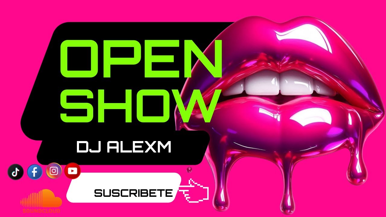 OPEN SHOW _ 👇🎶DJ ALEXM👇🔥 - YouTube