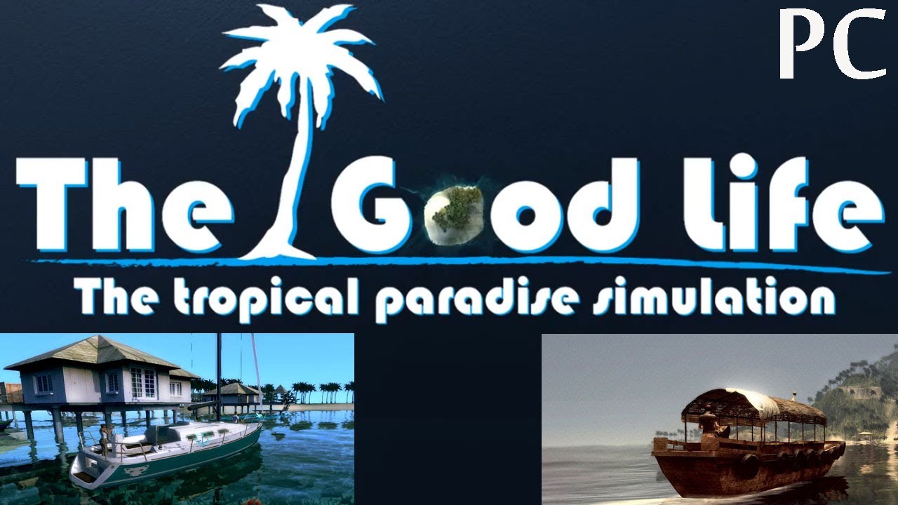 The Good Life Gameplay PC HD - YouTube