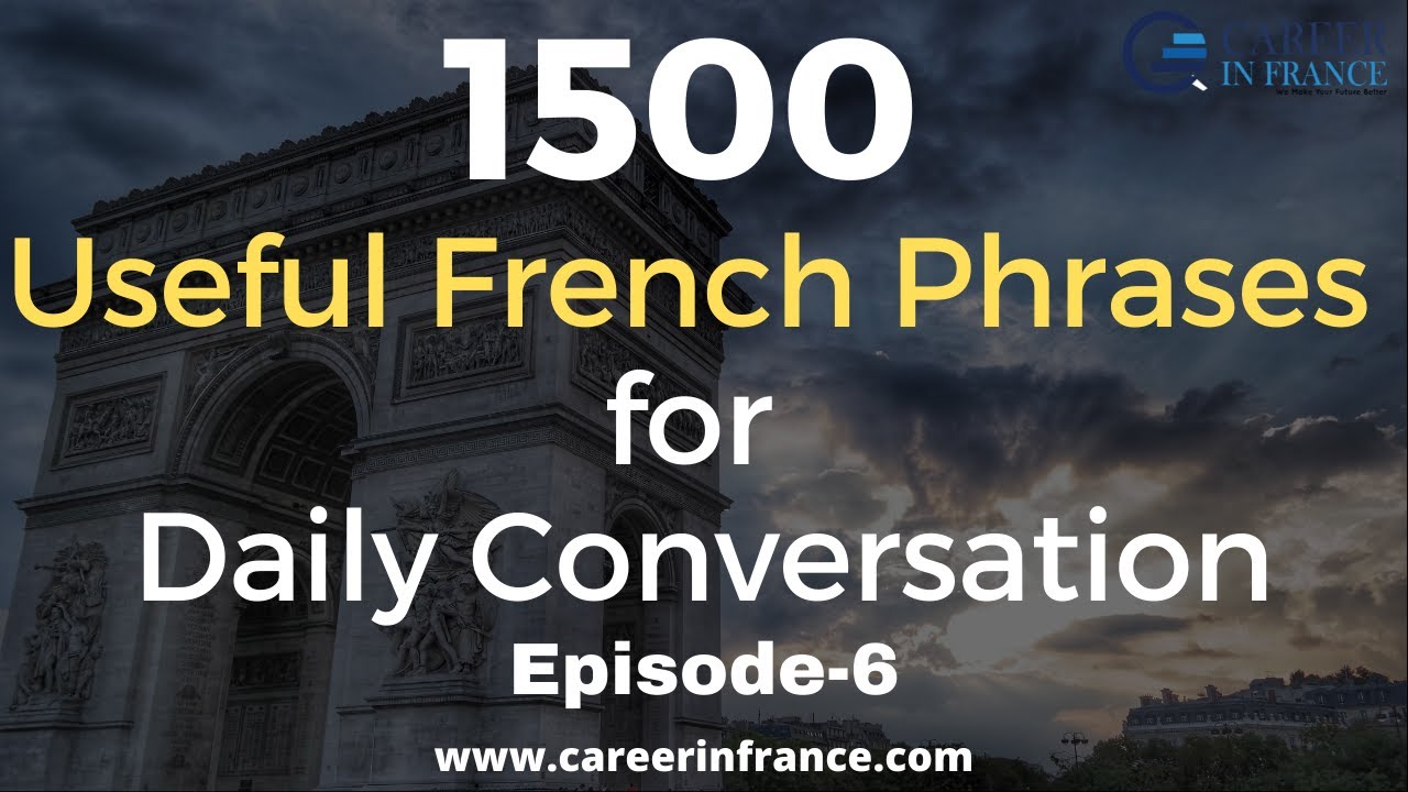 1500 useful French phrases for daily conversation Episode-6 - YouTube