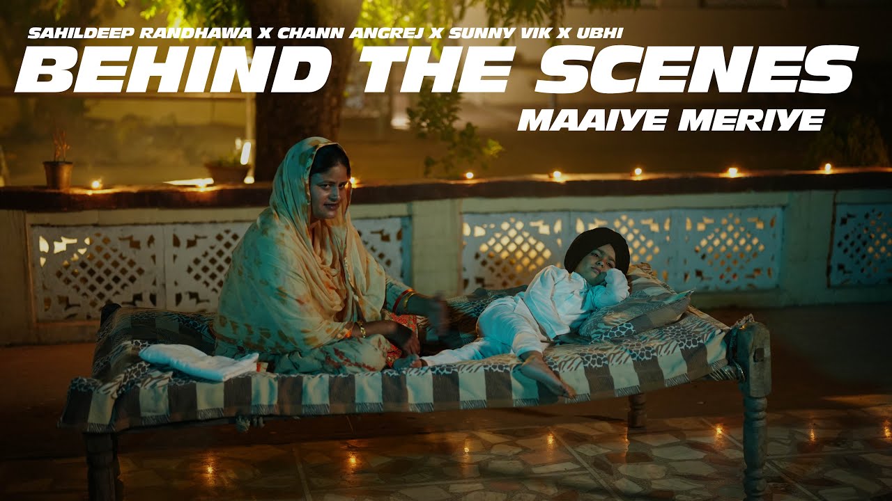 Maaye Meriye - Behind The Scenes- Sahildeep Randhawa | Sunny Vik | Ubhi ...