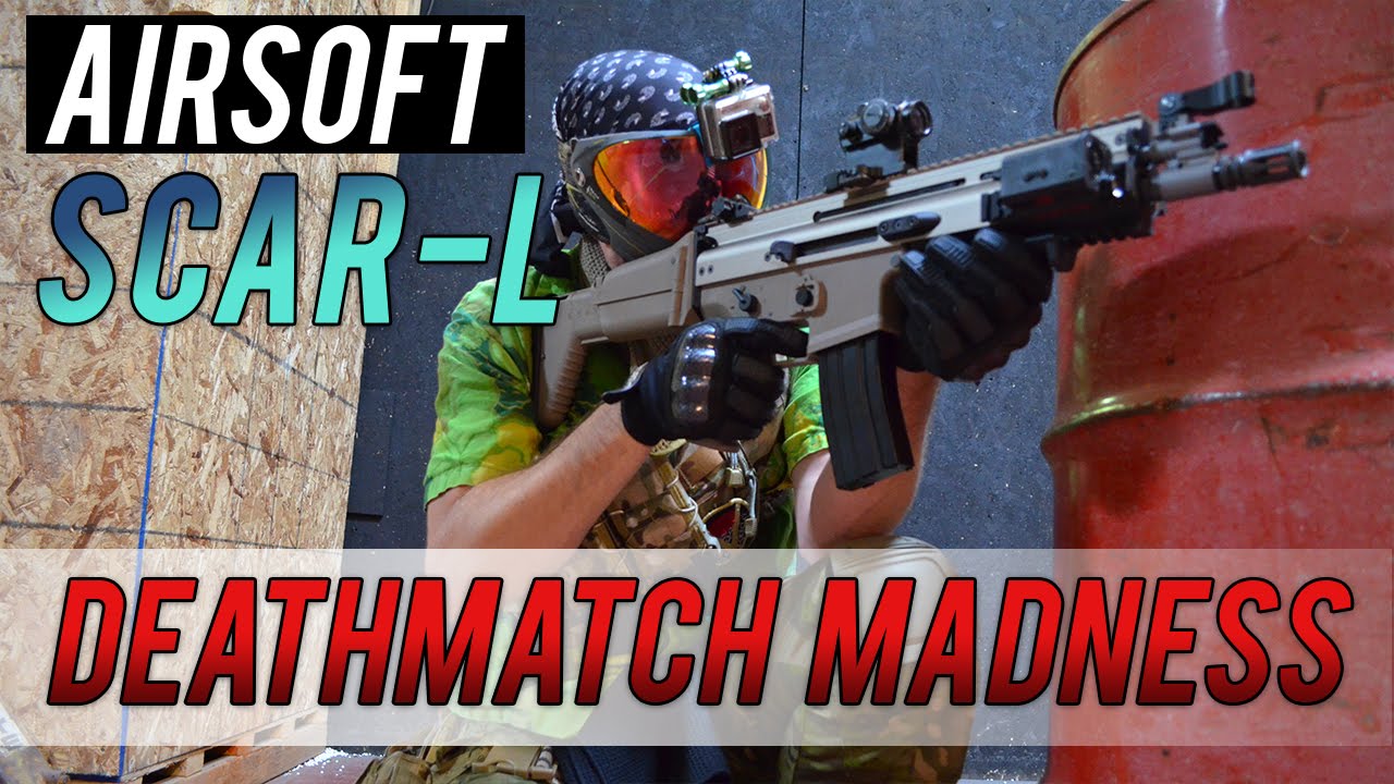 AIRSOFT - DEATHMATCH MADNESS [SCAR-L GBBR] - YouTube