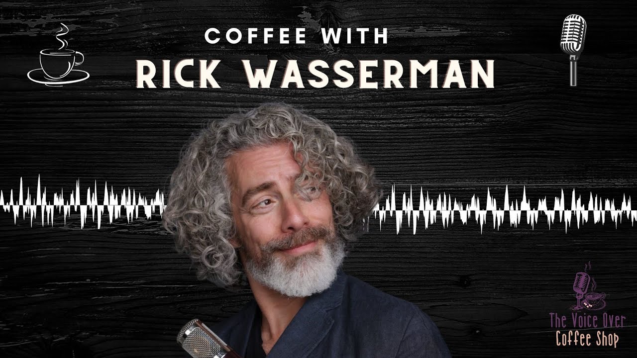 The Voice Over Coffee Shop Episode 64 | Rick Wasserman - YouTube