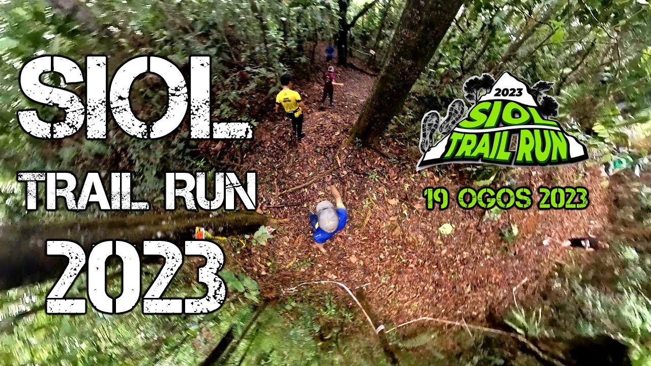 SIOL TRAIL RUN 2023 | TRAIL RUNNING SARAWAK BY DBKU - YouTube