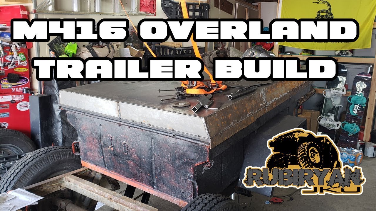 M416 Overland Trailer Build - Part 1 - YouTube